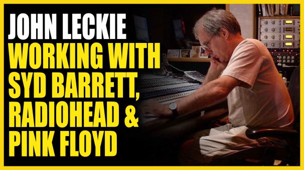 John Leckie Part 2: Working with Syd Barrett, Radiohead, and Pink Floyd ...