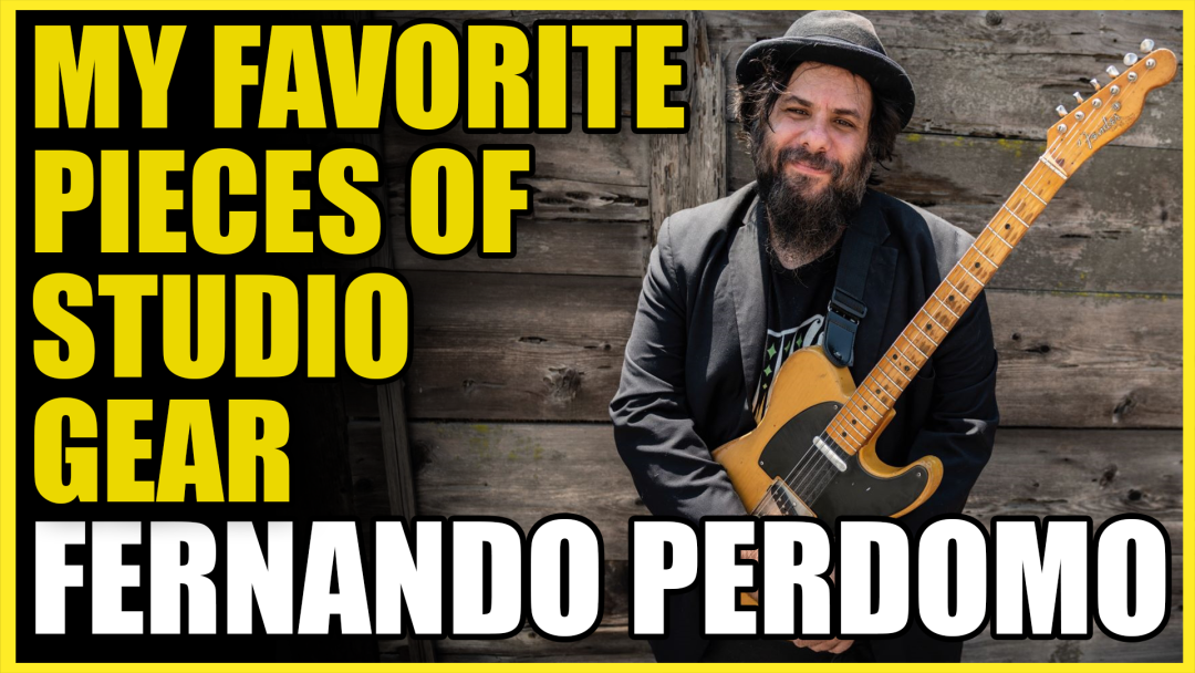 Top 5 GEAR With LA Multi-instrumentalist & Producer, Fernando Perdomo ...