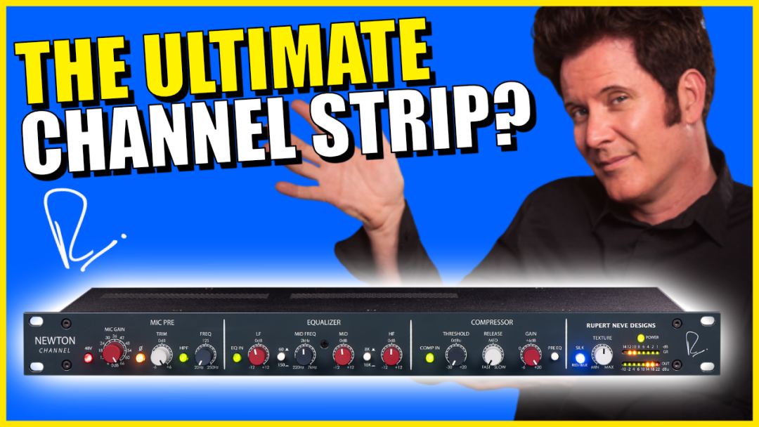 The Ultimate Channel Strip? - Rupert Neve Designs Newton Channel ...