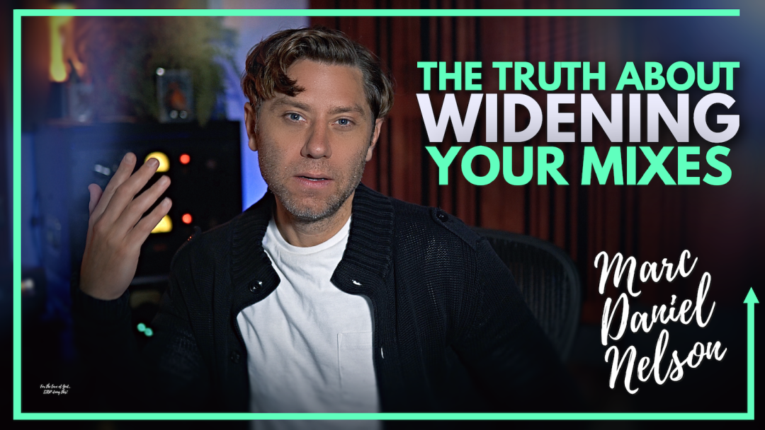 The Truth About Widening Your Mixes And The 1 Way To Bring Out The Best ...