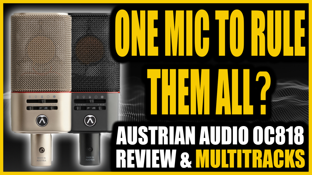 One Mic To Rule Them All? - Austrian Audio OC818 Review & Multitracks ...