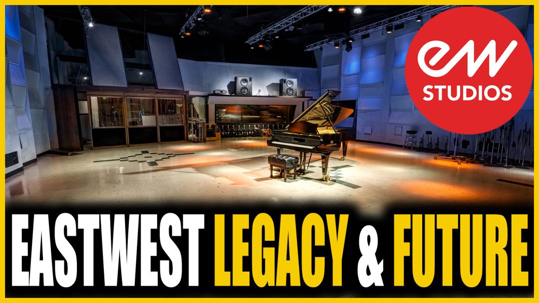 Inside EastWest: Nearly Four Decades of Sonic Innovation and the Future ...