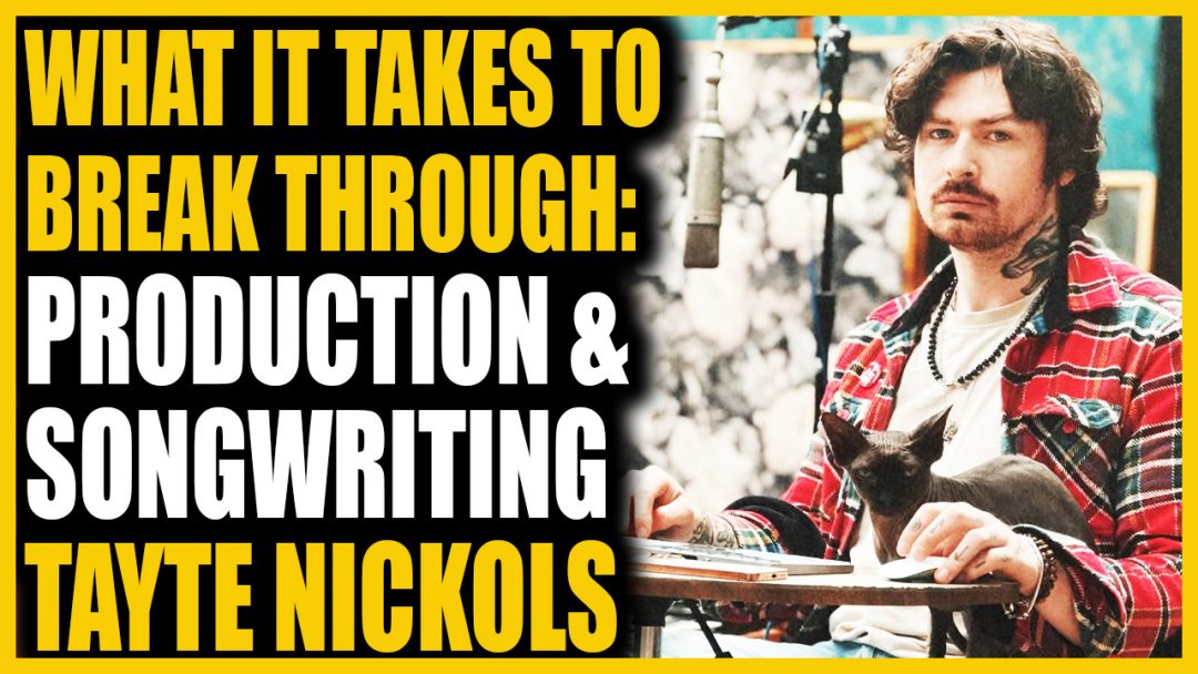 Tayte Nickols: From GarageBand to MPG Breakthrough Producer of the Year ...